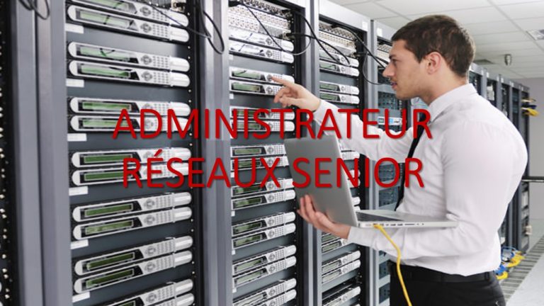 ADMINISTRATEUR RÉSEAUX SENIOR - RED TIC