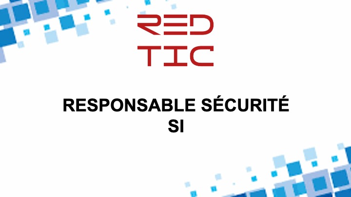 RESPONSABLE SÉCURITÉ SI - RED TIC