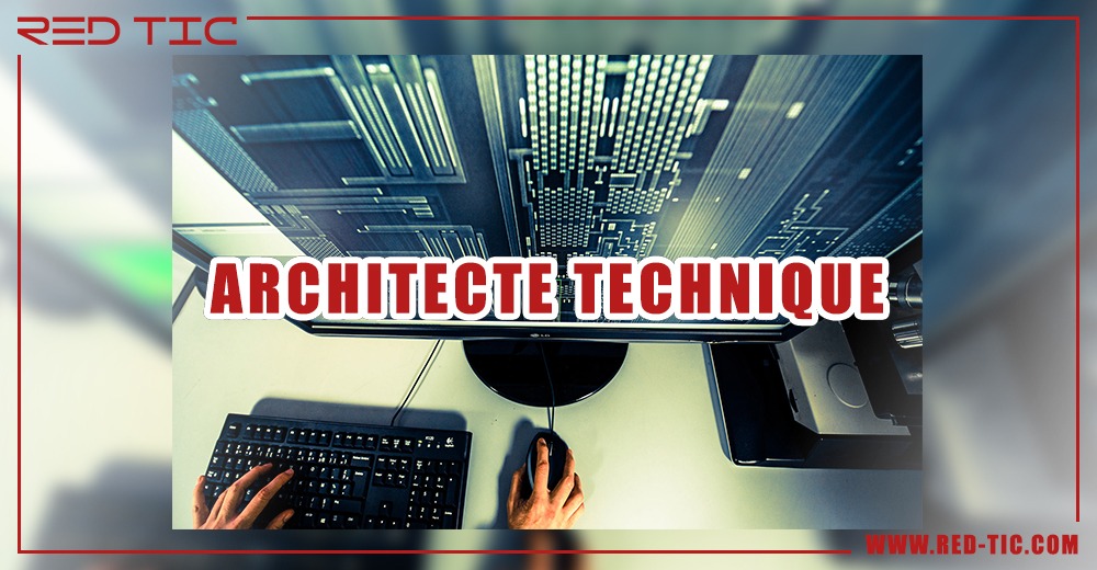 ARCHITECTE TECHNIQUE - RED TIC