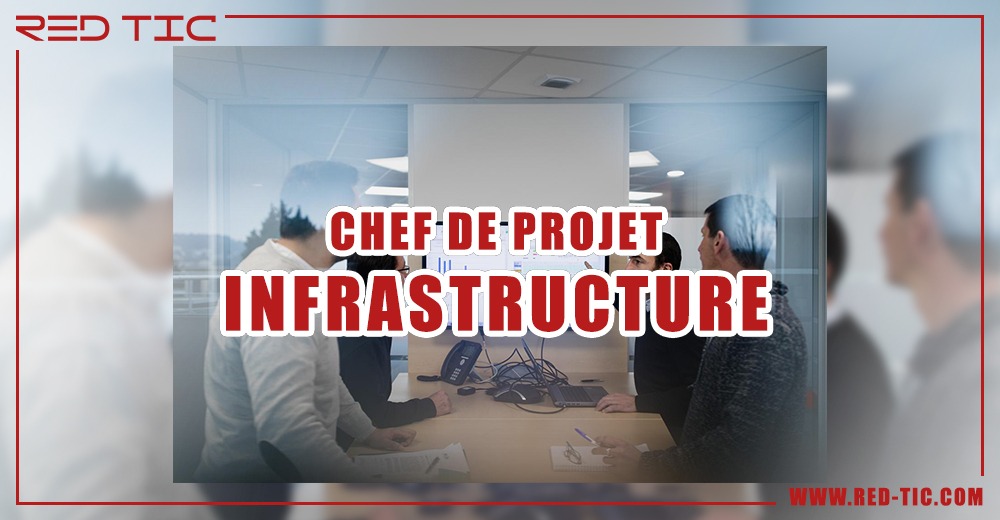 CHEF DE PROJET INFRASTRUCTURE - RED TIC
