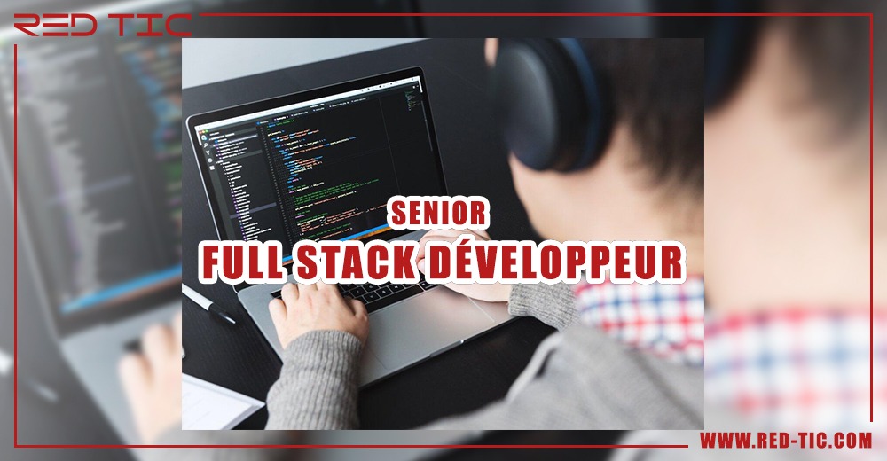 SENIOR FULL STACK DÉVELOPPEUR - RED TIC