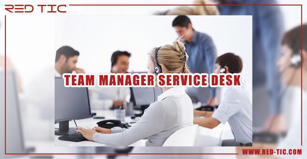 TEAM MANAGER SERVICE DESK - RED TIC