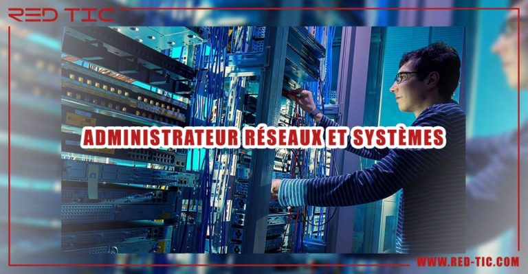 ADMINISTRATEUR RÉSEAUX ET SYSTÈMES - RED TIC