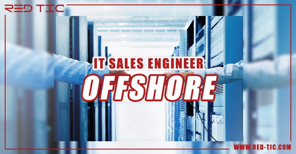 IT SALES ENGINEER OFFSHORE - RED TIC