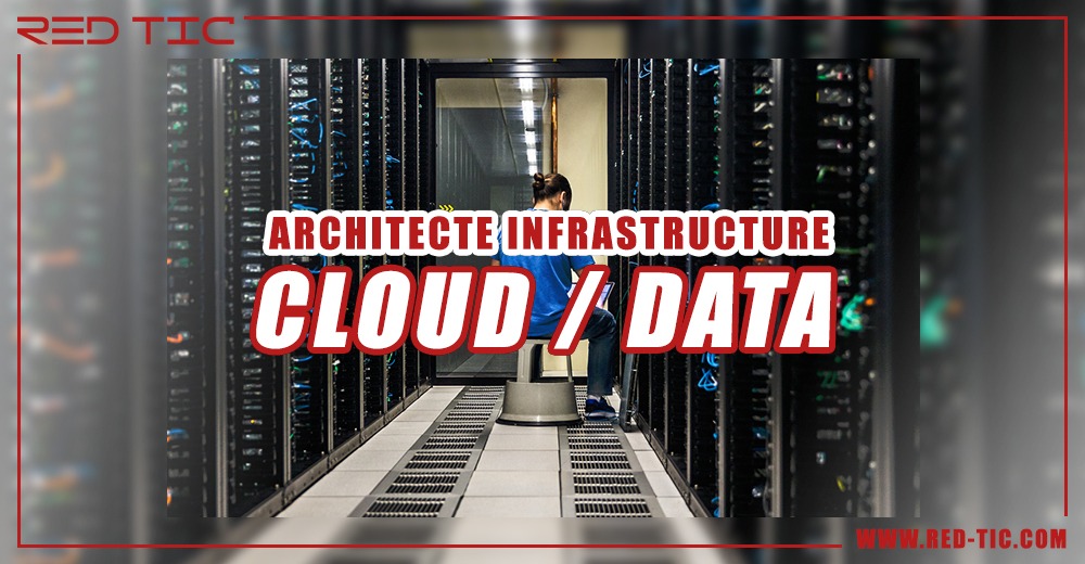 ARCHITECTE INFRASTRUCTURE CLOUD / DATA - RED TIC