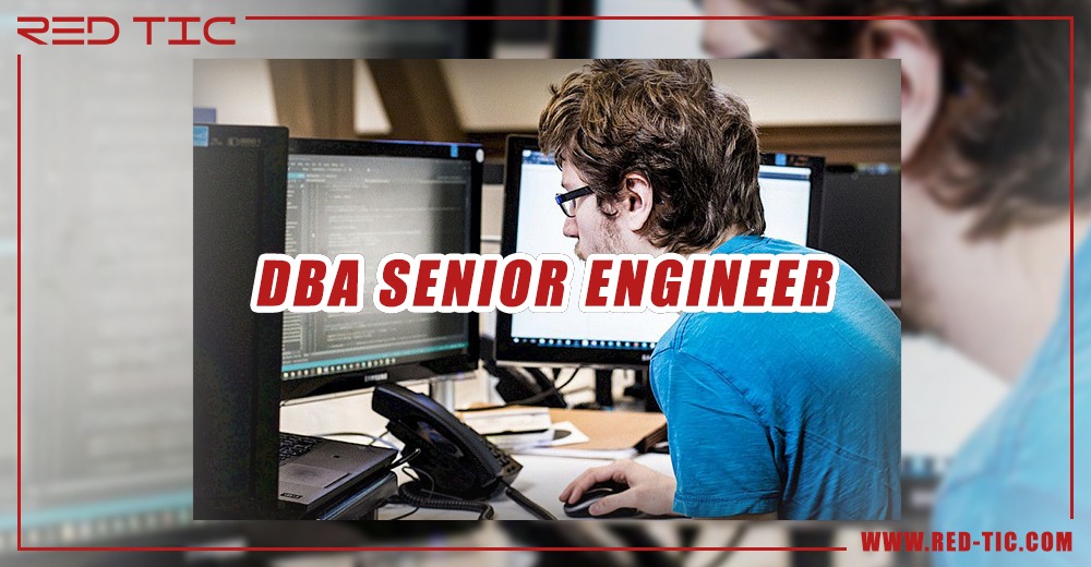 DBA SENIOR ENGINEER - RED TIC