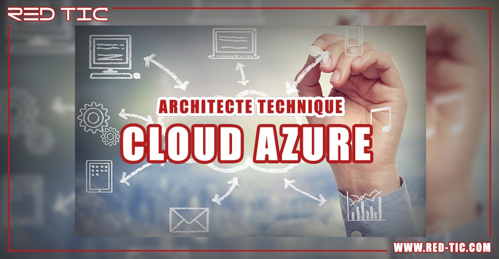 ARCHITECTE TECHNIQUE CLOUD AZURE - RED TIC