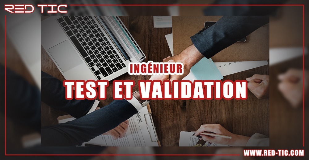 INGÉNIEUR TEST ET VALIDATION - RED TIC