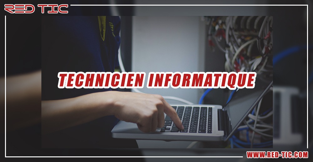 TECHNICIEN INFORMATIQUE - RED TIC