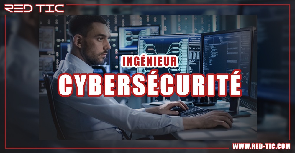 INGÉNIEUR CYBERSÉCURITÉ - RED TIC