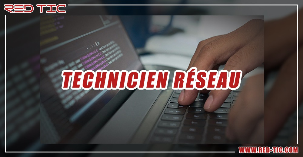 TECHNICIEN RÉSEAU - RED TIC
