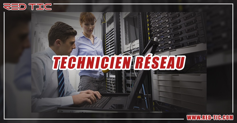 TECHNICIEN RÉSEAU - RED TIC