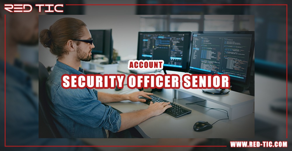 ACCOUNT SECURITY OFFICER SENIOR - RED TIC