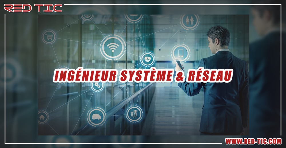 INGÉNIEUR SYSTÈME & RÉSEAU - RED TIC