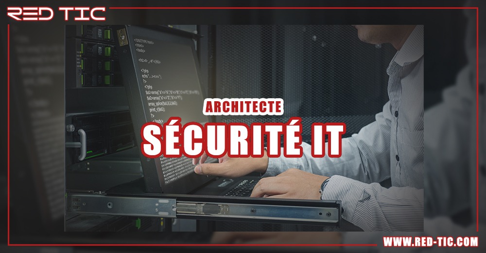 ARCHITECTE SÉCURITÉ IT - RED TIC