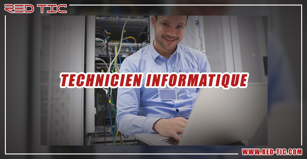 TECHNICIEN INFORMATIQUE - RED TIC