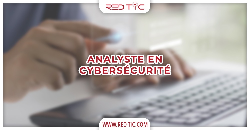 ANALYSTE EN CYBERSÉCURITÉ - RED TIC
