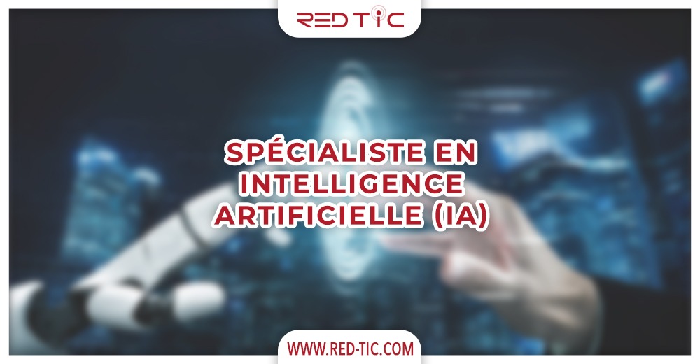 SPÉCIALISTE EN INTELLIGENCE ARTIFICIELLE (IA) - RED TIC