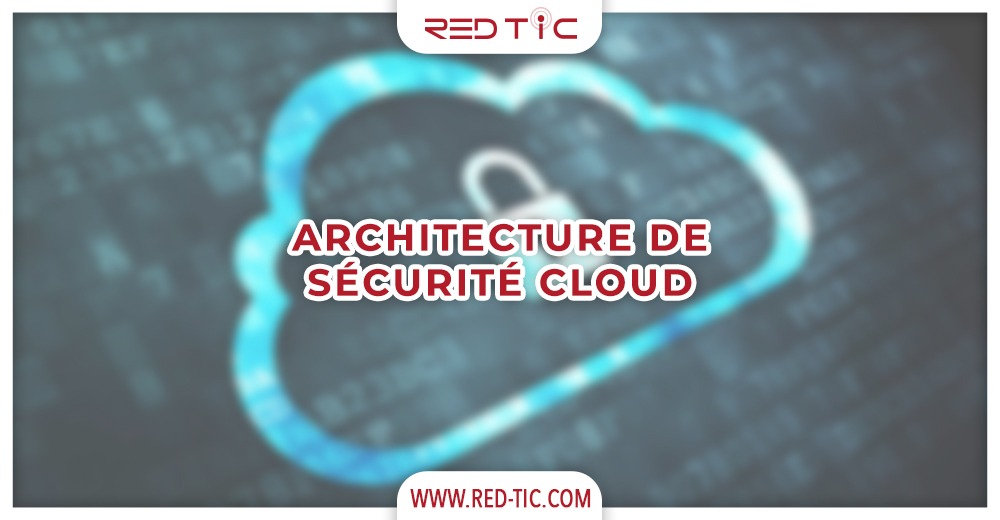 ARCHITECTURE DE SÉCURITÉ CLOUD - RED TIC