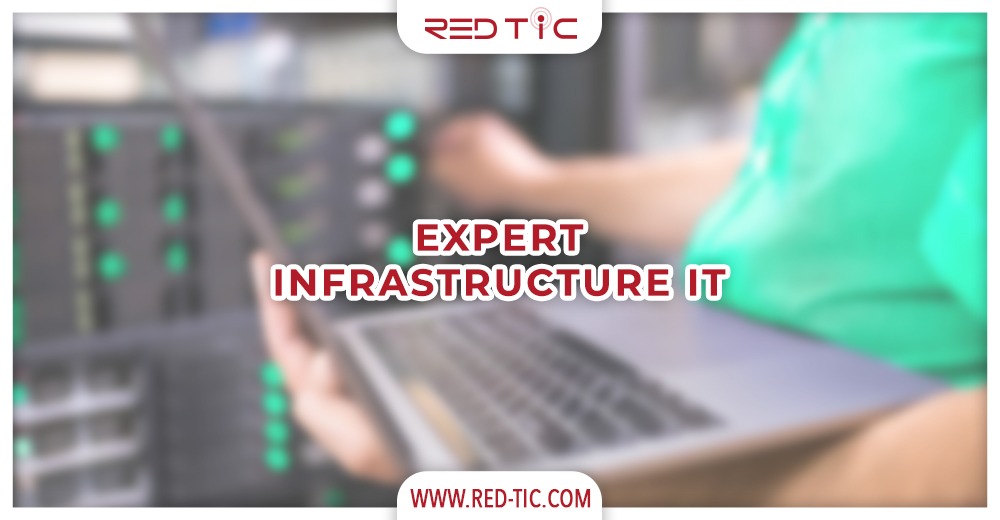 EXPERT INFRASTRUCTURE IT - RED TIC