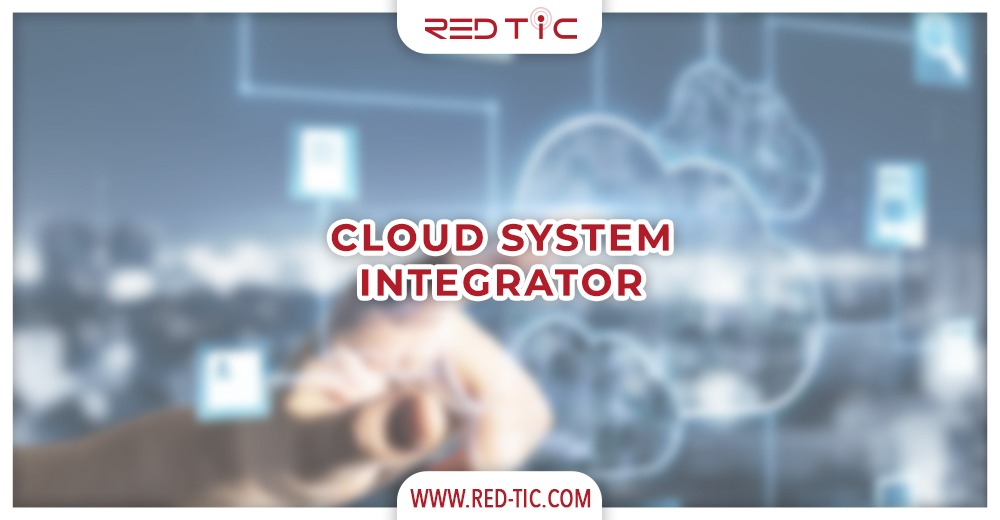 CLOUD SYSTEM INTEGRATOR - RED TIC