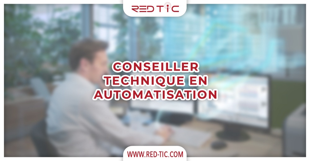 CONSEILLER TECHNIQUE EN AUTOMATISATION - RED TIC