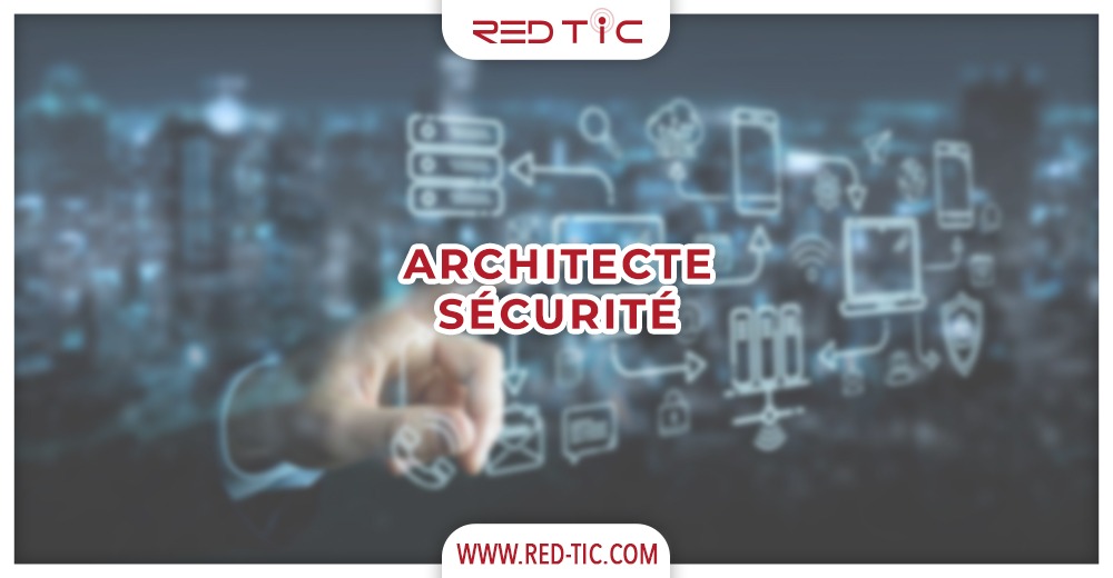 ARCHITECTE SÉCURITÉ - RED TIC