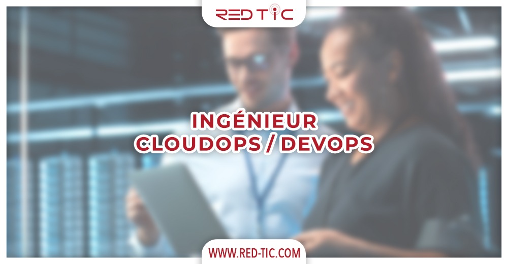 INGÉNIEUR CLOUDOPS / DEVOPS - RED TIC