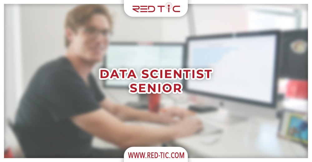 DATA SCIENTIST SENIOR - RED TIC