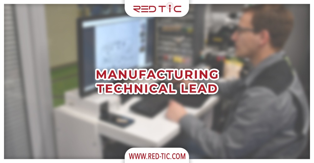 MANUFACTURING TECHNICAL LEAD - RED TIC
