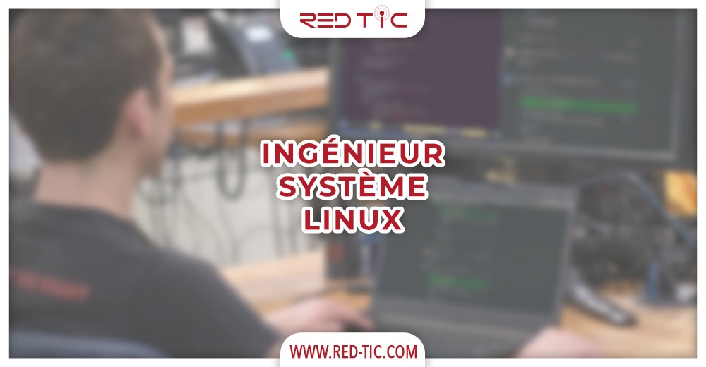 INGÉNIEUR SYSTÈME LINUX - RED TIC