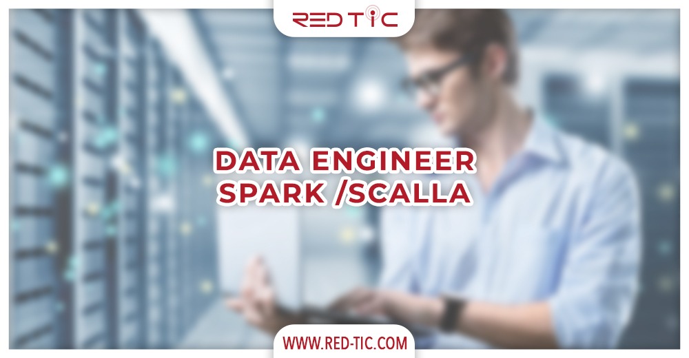 DATA ENGINEER SPARK /SCALLA - RED TIC