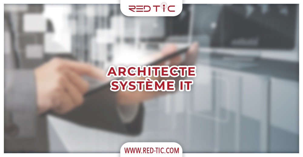 ARCHITECTE SYSTÈME IT - RED TIC